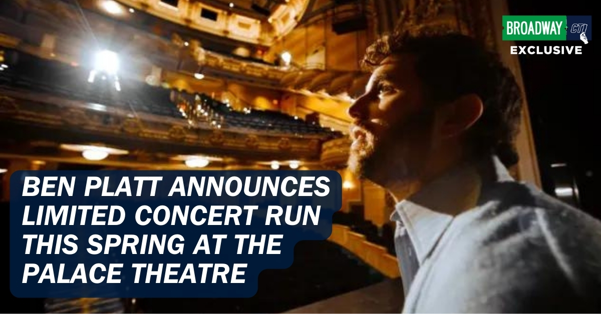 Ben Platt Announces Concert Series at Palace Theatre on Broadway